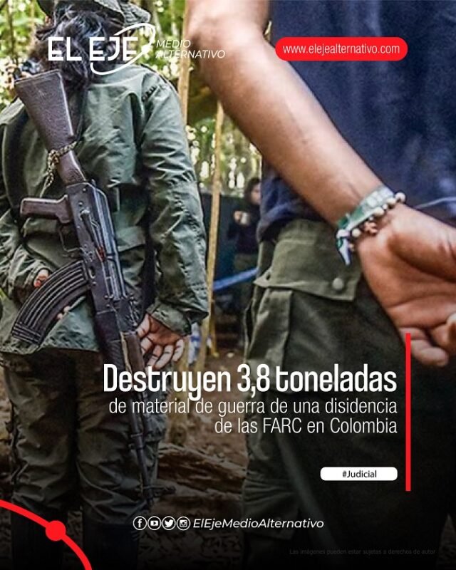 Destruyen 3,8 toneladas de material de guerra de una disidencia de las ...